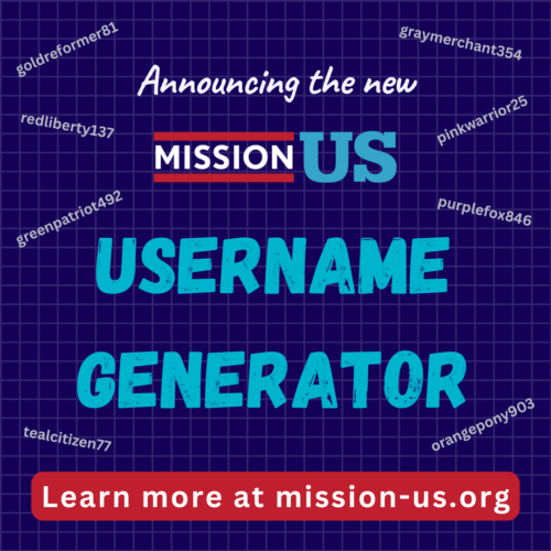 New This Month! The Mission US Username Generator - MissionUS