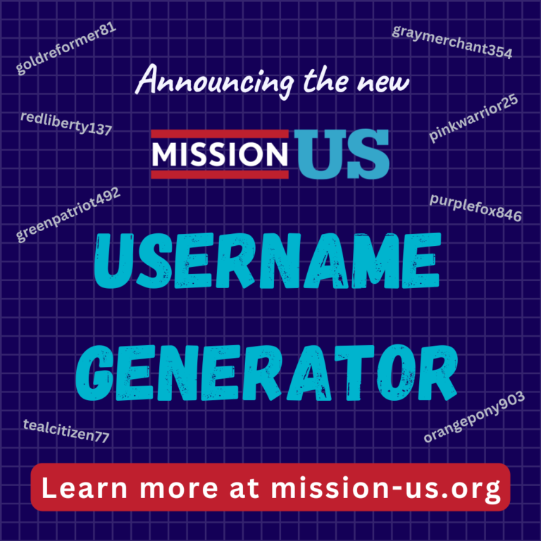 New This Month! The Mission US Username Generator - MissionUS